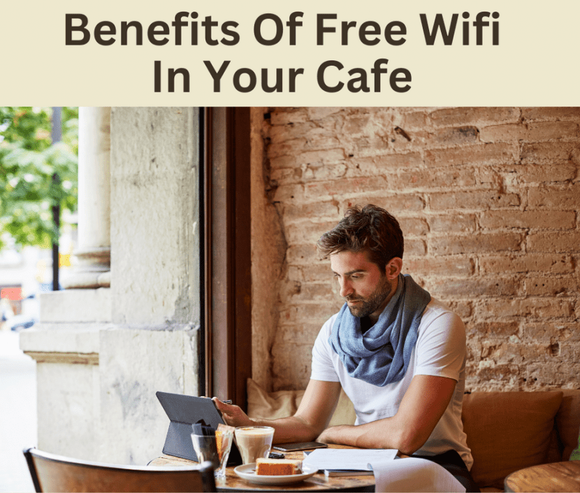 Offering Free WiFi in your Cafe can be Beneficial!