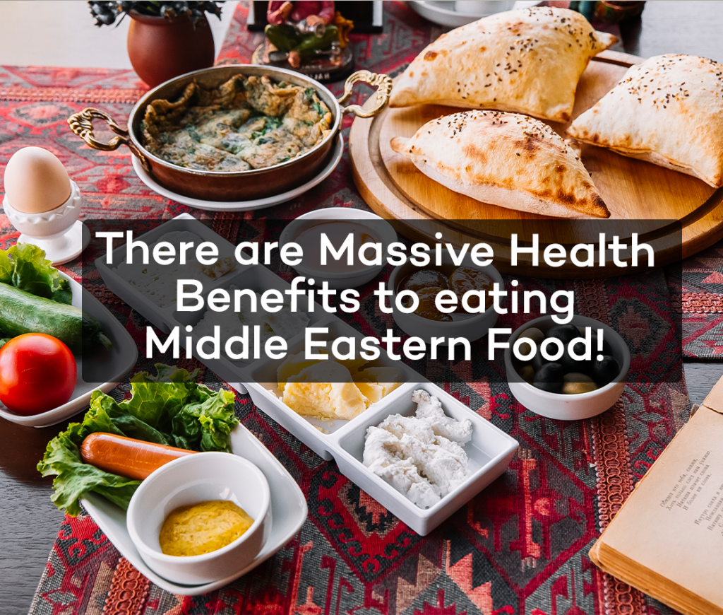 There are Massive Health Benefits to Eating Middle Eastern Food!