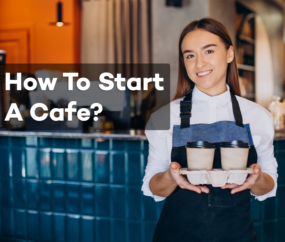 How to Start a Cafe - A QUICK GUIDE TO SUCCESS!